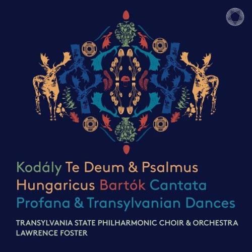KODALY: TE DEUM; Psalmus Hungaricus; Bartok: Cantata Profana ...