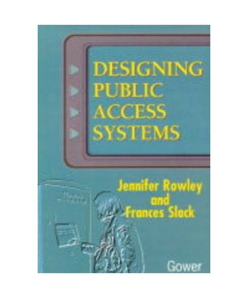 DESIGNING PUBLIC ACCESS Systems, Rowley, J. E. EUR 13,15 - PicClick FR