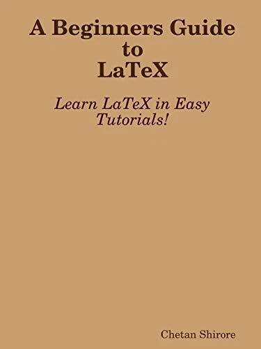 A BEGINNERS GUIDE to Latex.by Shirore New 9781329328952 Fast Free Shipping