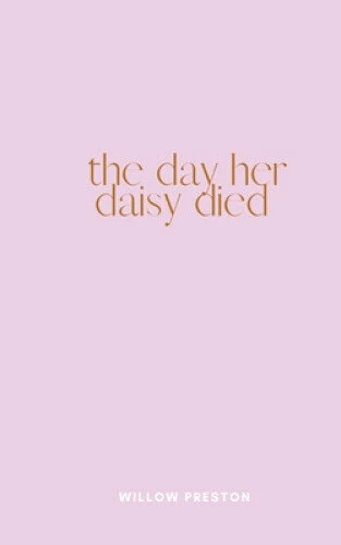 THE DAY HER Daisy Died by Willow Preston $22.07 - PicClick AU
