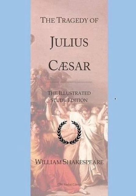 THE TRAGEDY OF Julius Caesar: GCSE English Illustrated Student Edition ...