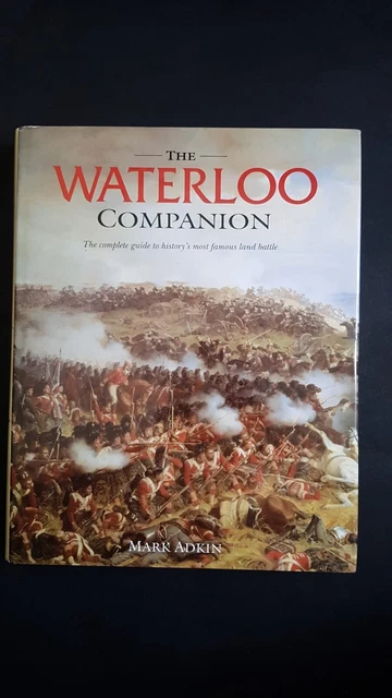 THE WATERLOO COMPANION; Mark Adkin; Aurum Press; 2001; EUR 130,00 ...