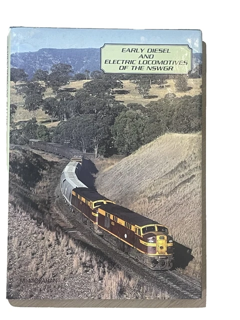 EARLY DIESEL AND Electric Locomotives of the NSWGR by Mick Morahan HB ...