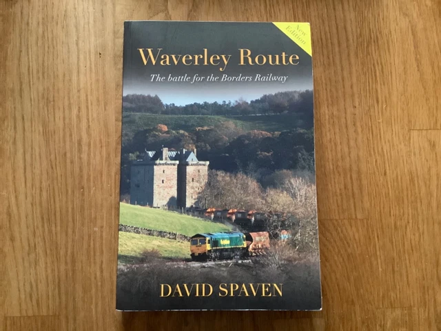 WAVERLEY ROUTE. THE battle for the Borders Railway David Spaven EUR 3 ...