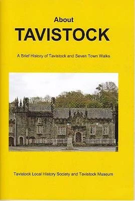 ABOUT TAVISTOCK: A Brief History of Tavistock and Seven Town Walks by ...