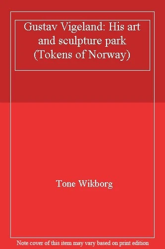 GUSTAV VIGELAND: HIS art and sculpture park (Tokens of Norway),T EUR 8 ...