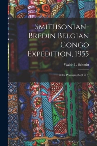 SMITHSONIAN-BREDIN BELGIAN CONGO Expedition, 1955: Color Photographs (1 ...