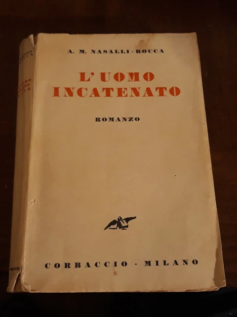 L'UOMO INCATENATO NASALLI-ROCCA corbaccio 1931 dedica autografa EUR 39 ...