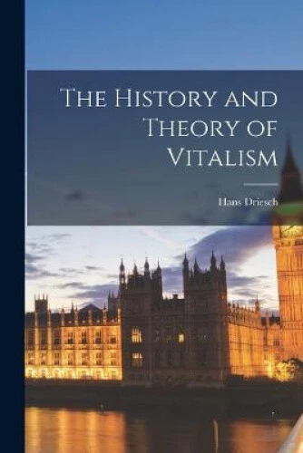 THE HISTORY AND Theory of Vitalism by Driesch, Hans EUR 29,84 - PicClick FR