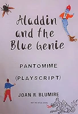 PANTOMIME ALADDIN AND The Blue Genie (script de jeu), Joan R Blumire, d ...