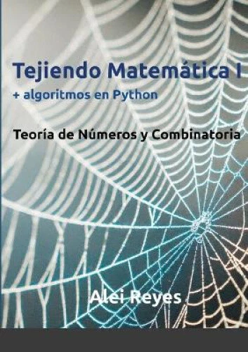 Tejiendo Matematica I Algoritmos En Python Teoria De Numeros Y Combinatoria Eur 18 09