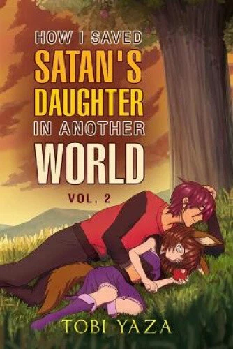 How I Saved Satans Daughter In Another World Vol 2 By Yaza Tobi Eur