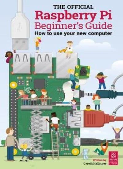 THE OFFICIAL RASPBERRY Pi Beginner's Guide 2018: How to use your $13.78 ...