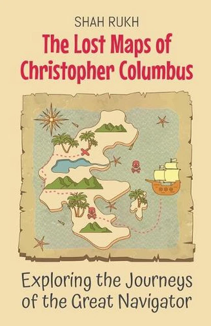 The Lost Maps Of Christopher Columbus Exploring The Journeys Of The