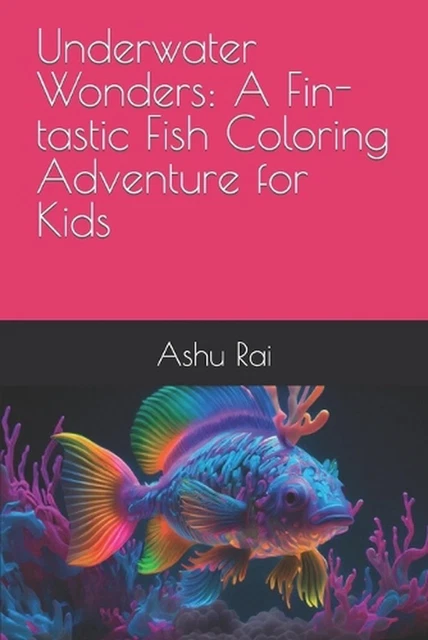 UNDERWATER WONDERS: A Fin-tastic Fish Coloring Adventure for Kids by ...