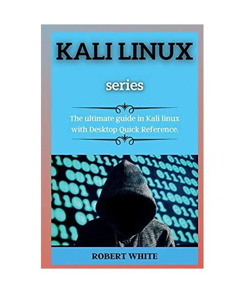 KALI LINUX ( series ): The ultimate guide in Kali linux with Desktop ...