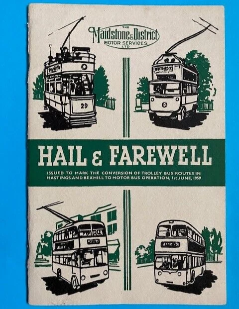 HAIL AND FAREWELL. Conversion of Hastings trolleybus routes to buses ...
