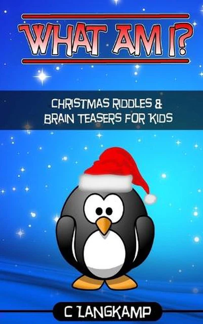 WHAT AM I? Riddles and Brain Teasers for Kids Christmas Edition by C ...