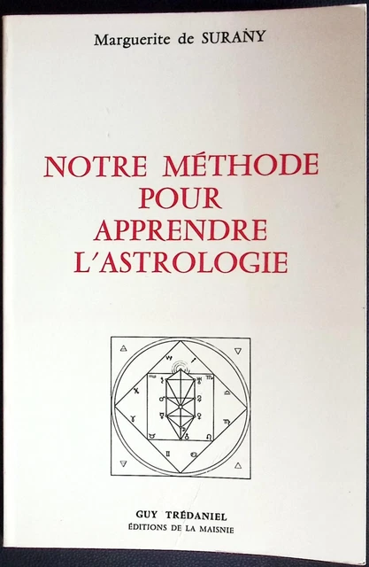 NOTRE MÉTHODE POUR apprendre l'astrologie - SURANY, Marguerite de ...
