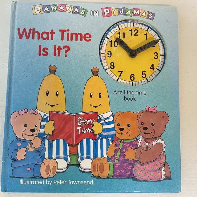 BANANAS IN PYJAMAS: What Time is It? A tell-the-time book Hardcover £17 ...