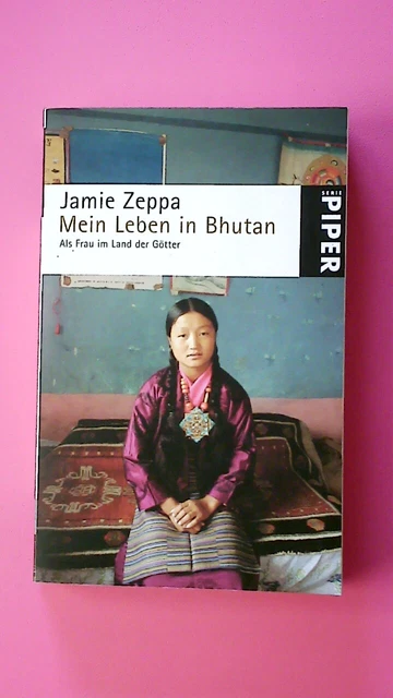 147289 JAMIE ZEPPA MEIN LEBEN IN BHUTAN als Frau im Land der Götter EUR ...