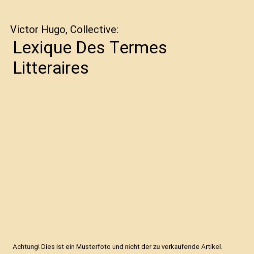 LEXIQUE DES TERMES Litteraires, Victor Hugo, Collective EUR 7,64 ...