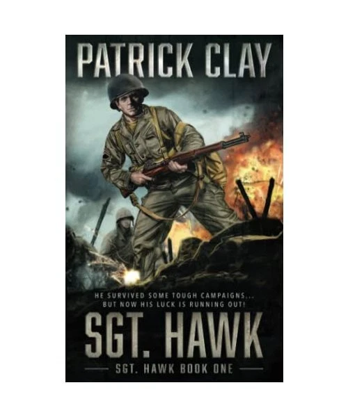SGT. HAWK: A World War II Novel, Patrick Clay EUR 23,78 - PicClick FR