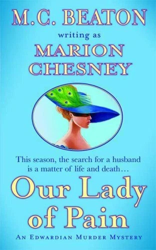 OUR LADY OF Pain (Edwardian Murder Mysteries),Marion Chesney £7.31 ...