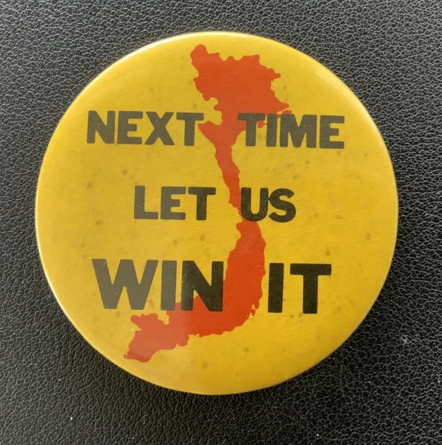 VINTAGE VIETNAM WAR Button - Next Time Let Us Win It - Great For M1 ...