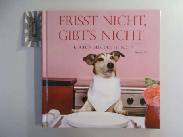 FRISST NICHT - gibt's nicht. Pils, Ingeborg (Mitwirk.), Jo (Mitwirk.) Kirchherr EUR 9,50 ...