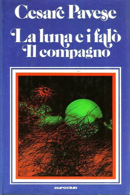CESARE PAVESE - La Luna e i Falò + Il Compagno (Libro, 1979) EUR 5,00 - PicClick IT