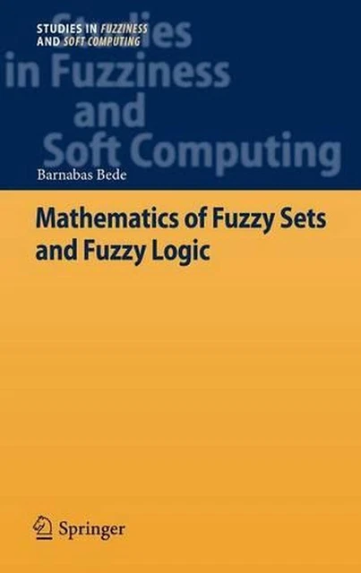 MATHEMATIK DER FUZZY Sets und Fuzzy Logic von Barnabas Bede (englisch ...