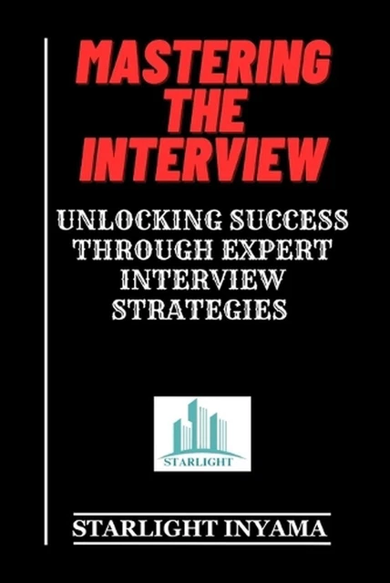 MASTERING THE INTERVIEW: Unlocking Success Through Expert Interview ... MASTERING THE INTERVIEW: Unlocking Success Through Expert Interview ...