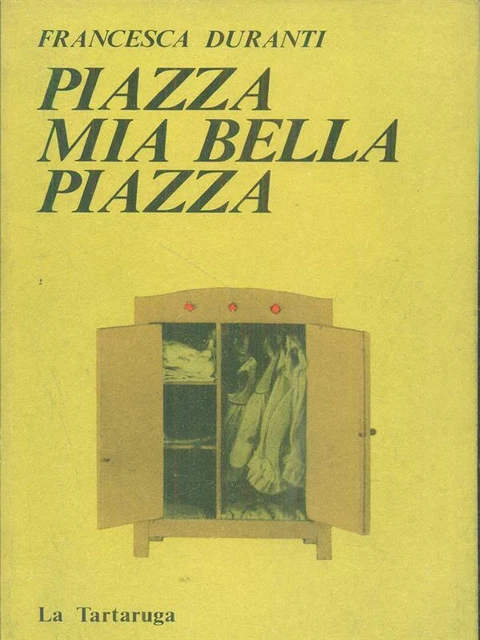 PIAZZA MIA BELLA Piazza Duranti Francesca La Tartaruga 1978 \ Brossura ...
