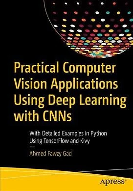 PRACTICAL COMPUTER VISION Applications Using Deep Learning With Cnns : With D... $108.72 ...