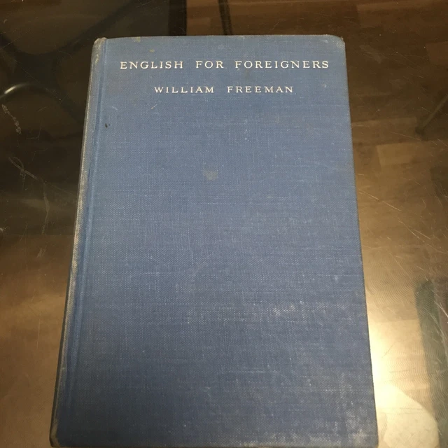 ENGLISH FOR FOREIGNERS, William Freeman, J.M. Dent, 1956, Hardcov £7.99 - PicClick UK