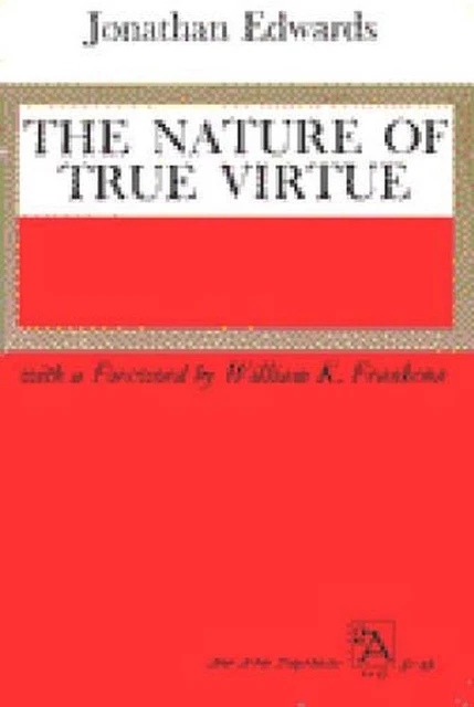 THE NATURE OF True Virtue by Jonathan Edwards (English) Paperback Book $50.08 - PicClick AU