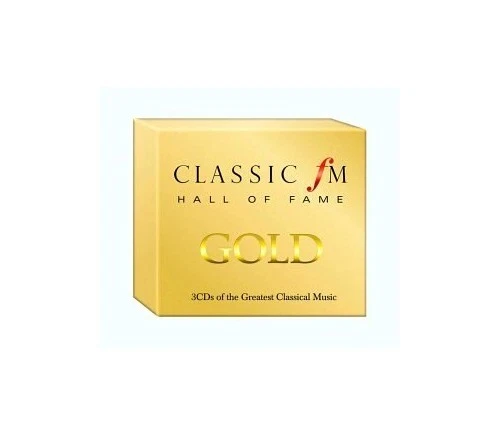 CLASSIC FM HALL of Fame Gold - 3 CDs of the Greatest Classical Music ...