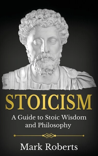 STOICISM: A GUIDE To Stoic Wisdom And Philosophy EUR 20,58 - PicClick FR