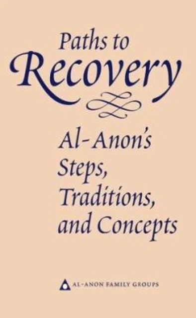 PATHS TO RECOVERY : Al-Anon's Steps, Traditions and Concepts Hard £7.22 ...