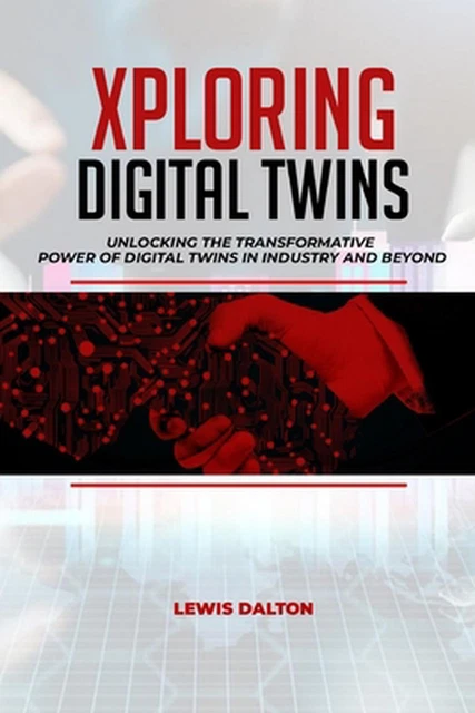 EXPLORING DIGITAL TWINS: Unlocking the Transformative Power of Digital Twins in EUR 30,12 ...