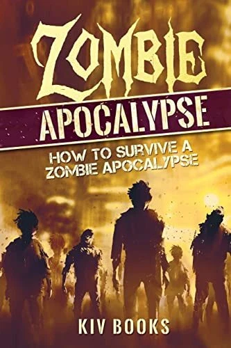 BOOKS, KIV ZOMBIE Apocalypse: How to Survive a Zombie Apocalypse Book ...