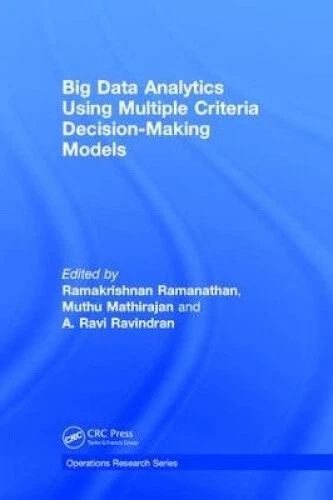 Big Data Analytics Using Multiple Criteria Decision Making Models