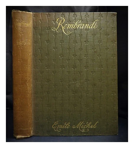 MICHEL, EMILE REMBRANDT, Sa Vie, Son Œuvre Et Son Temps - Volume 1 1894 Relié EUR 140,71 ...