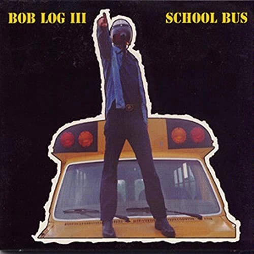 III BOB LOG & School Bus - School Bus - Iii Bob Log & School Bus CD ...