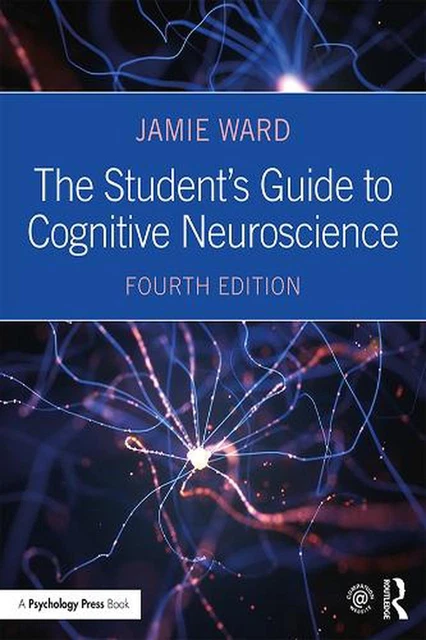 THE STUDENT'S GUIDE to Cognitive Neuroscience 4th Edition by Jamie Ward ...