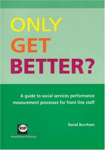 ONLY GET BETTER: A Guide to Social Services Performance Measurem $30.55 ...