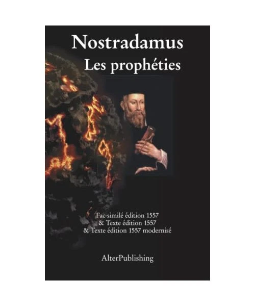 LES PROPHÉTIES: FACSIMILÉ et texte de l'édition originelle 1557 et ...