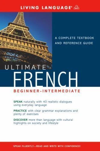 ULTIMATE FRENCH: [BEGINNER Intermediate] A Complete Textbook and ...