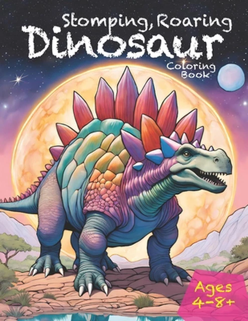 DINOSAUR COLORING BOOK: Stomping, roaring and growling coloring book ...